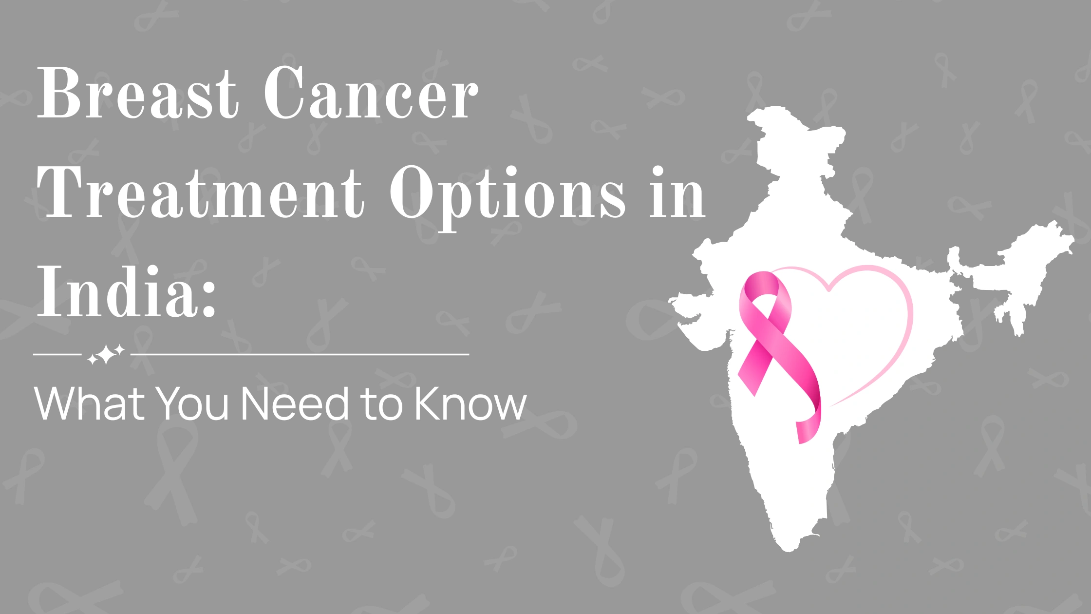 Breast Cancer Treatment Options in India: What You Need to Know - IBOCC